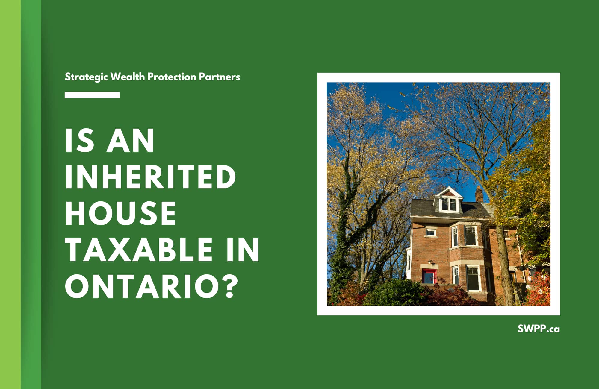 When You Inherit a House in Ontario Is It Taxable?