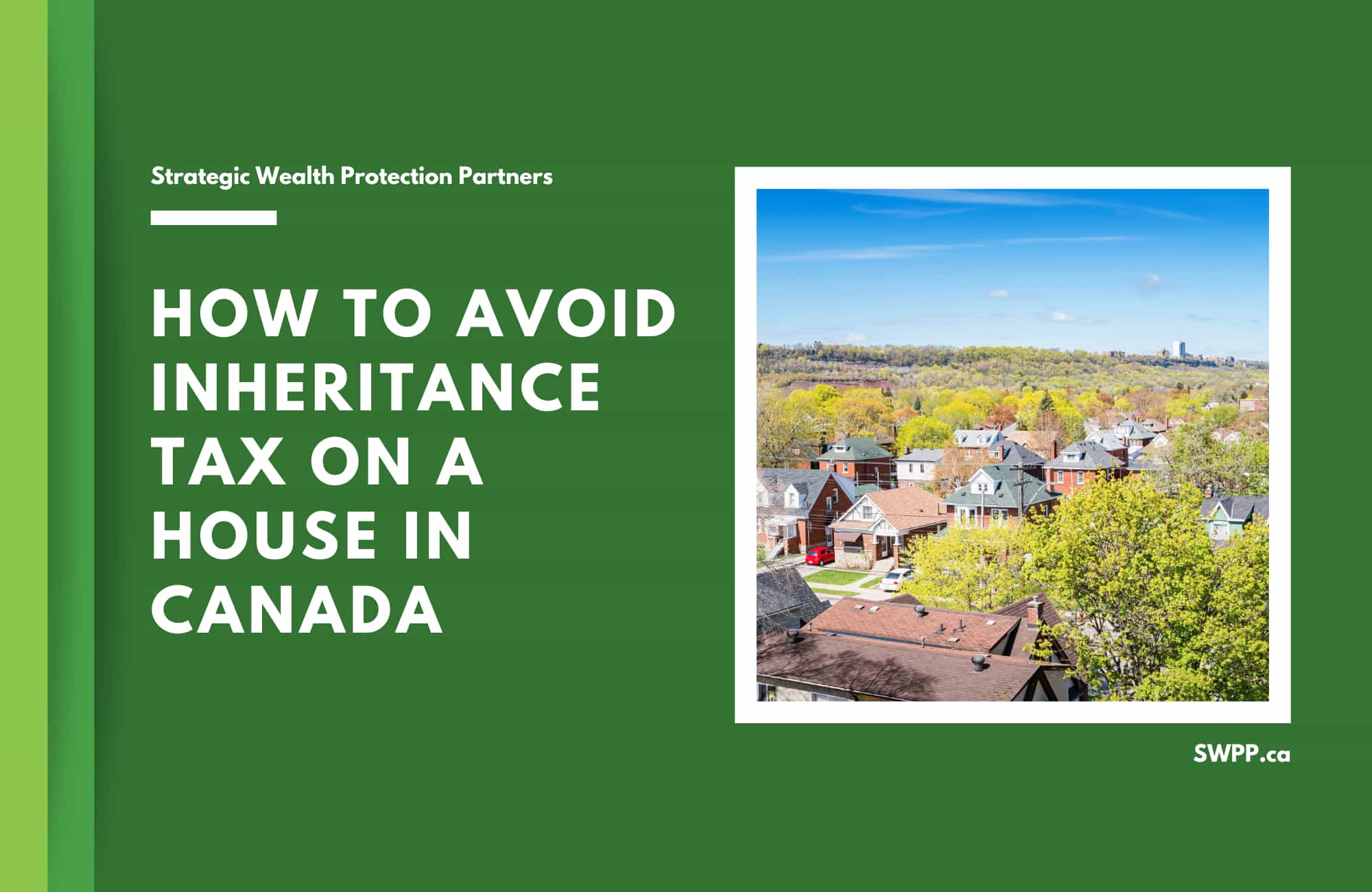 How to Avoid Inheritance Tax on a House in Canada