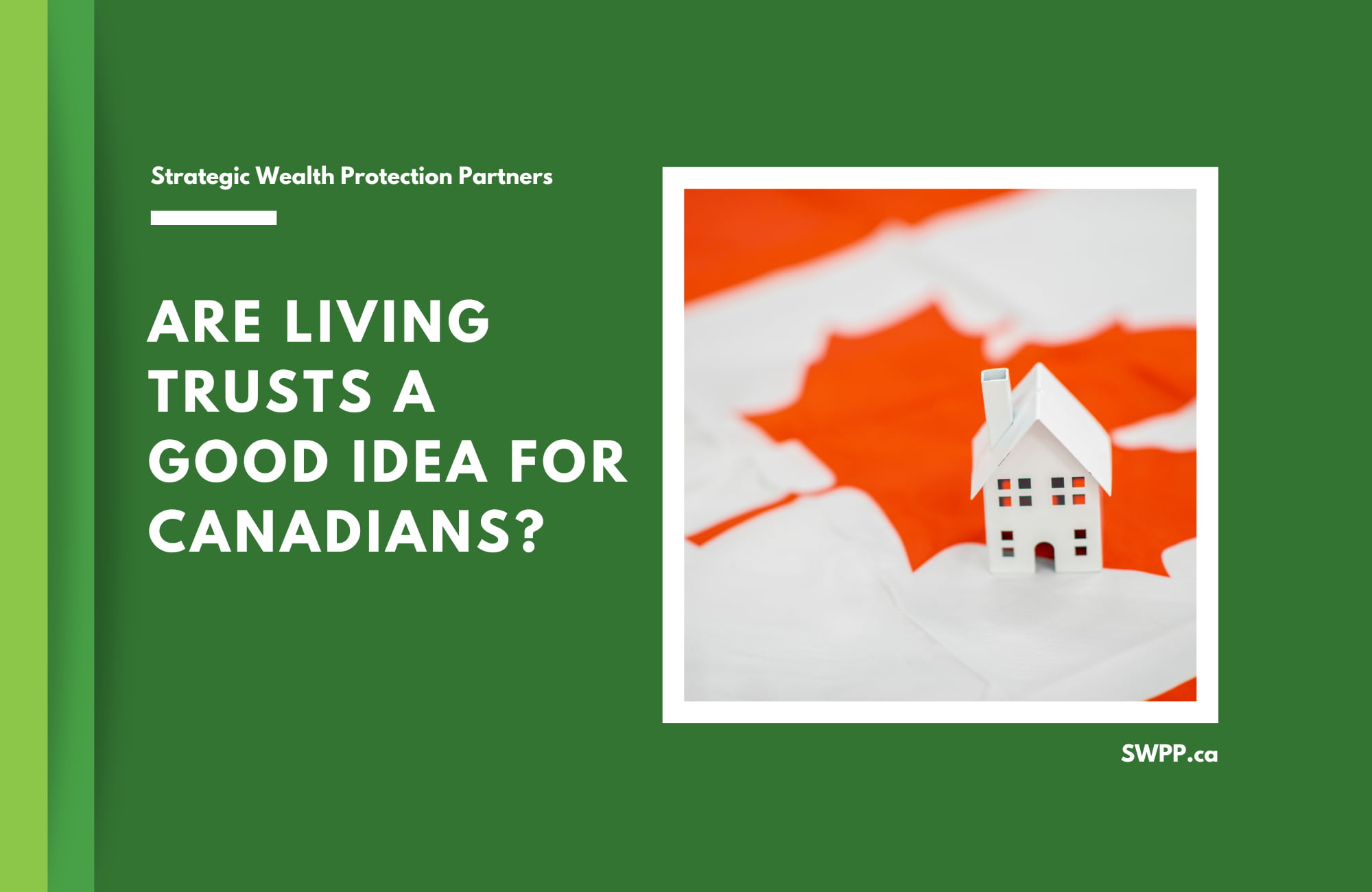 Are Living Trusts a Good Idea for Canadians?